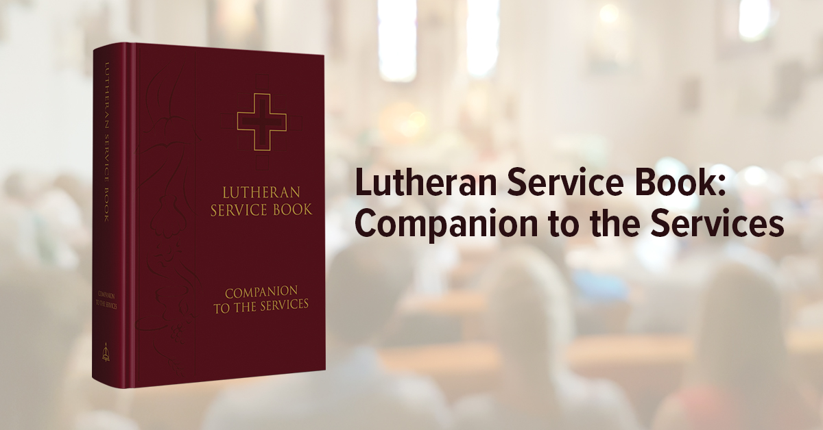 Lutheran Service Book: Companion to the Services